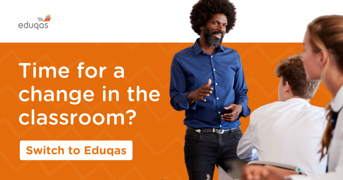 Why switch to Eduqas? | Exam board in the UK